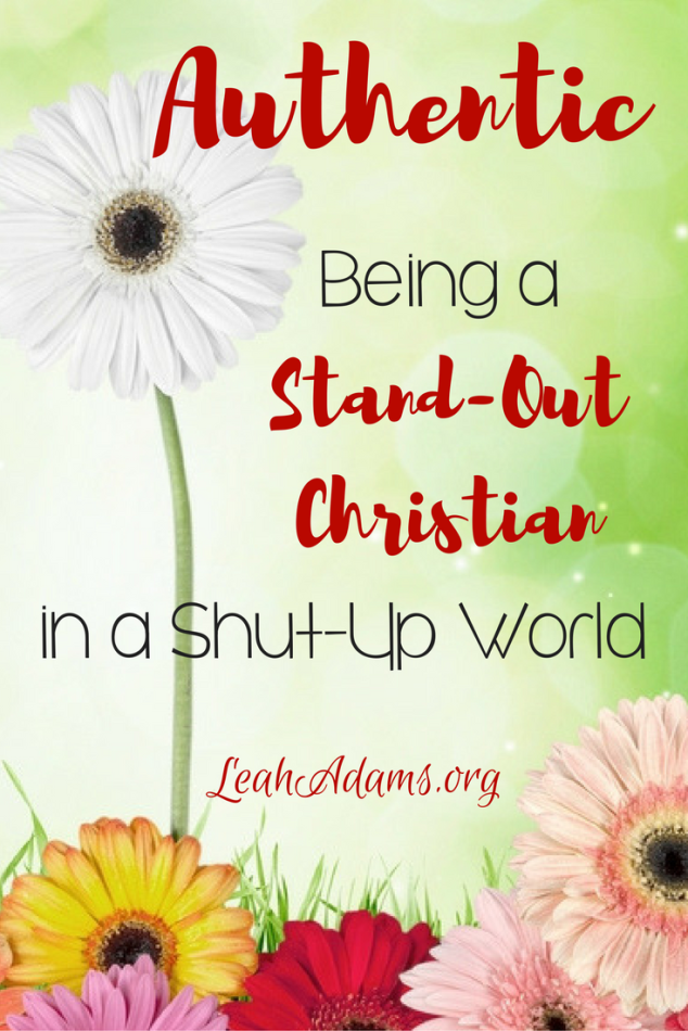 Authentic: Being A Stand-Out Christian in a Shut-Up World