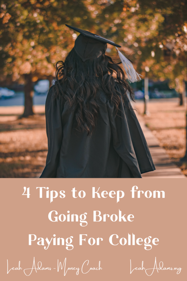 4 Tips to Keep from Going Broke Paying For College - Leah Adams